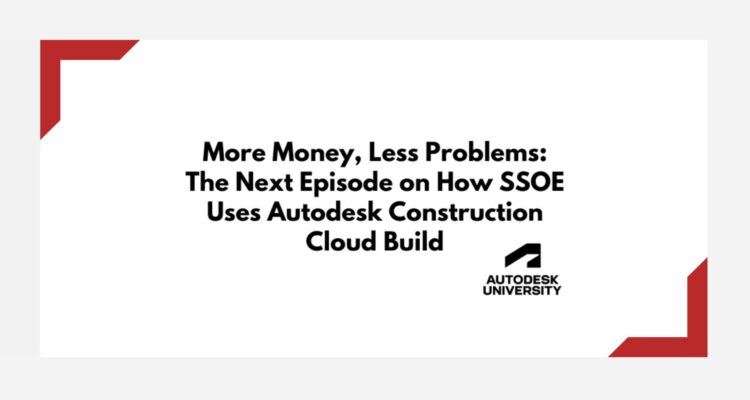 Více peněz, méně problémů: Jak SSOE využívá Autodesk Construction Cloud Build - Odborný portál o BIM